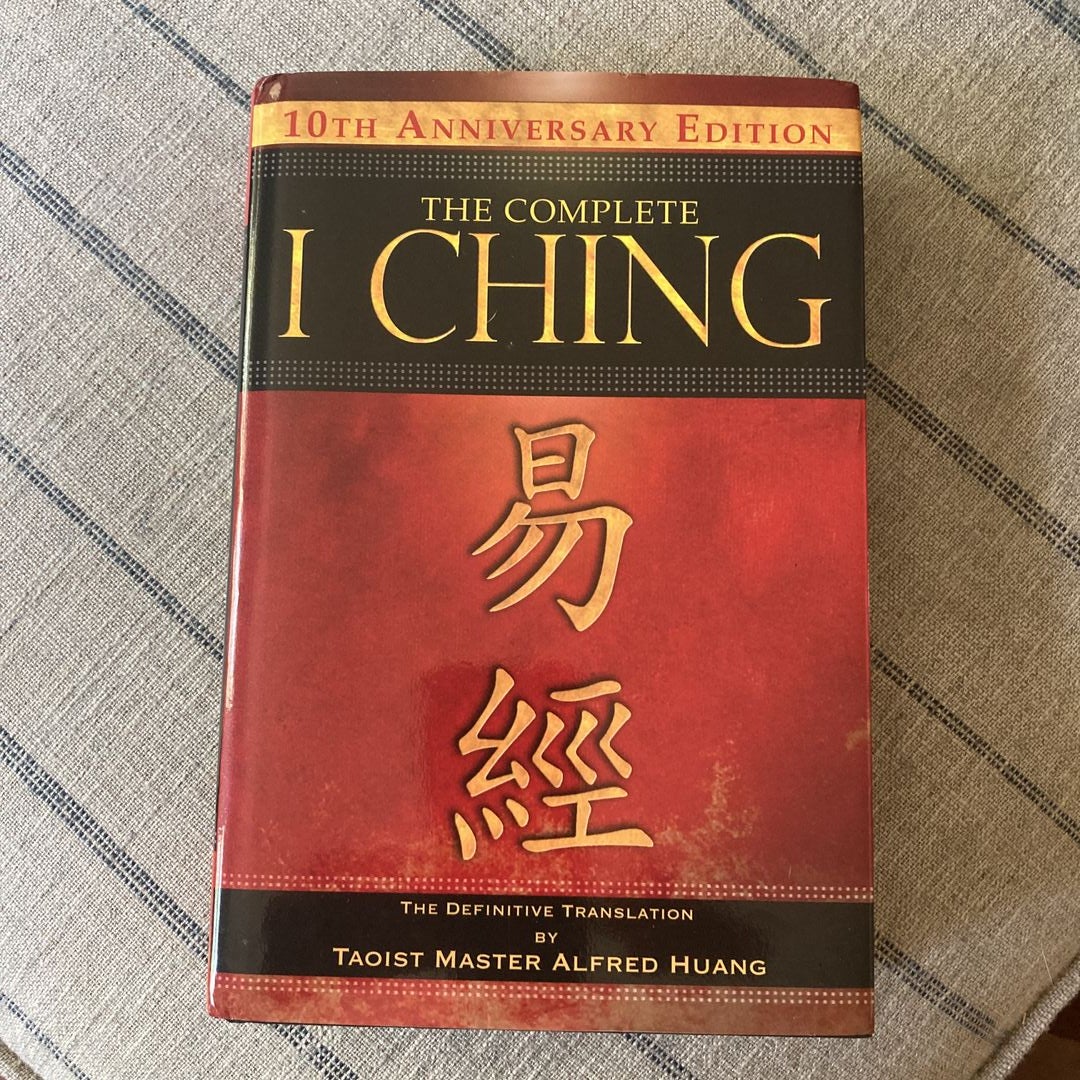 The Complete I Ching -- 10th Anniversary Edition by Taoist Master ...