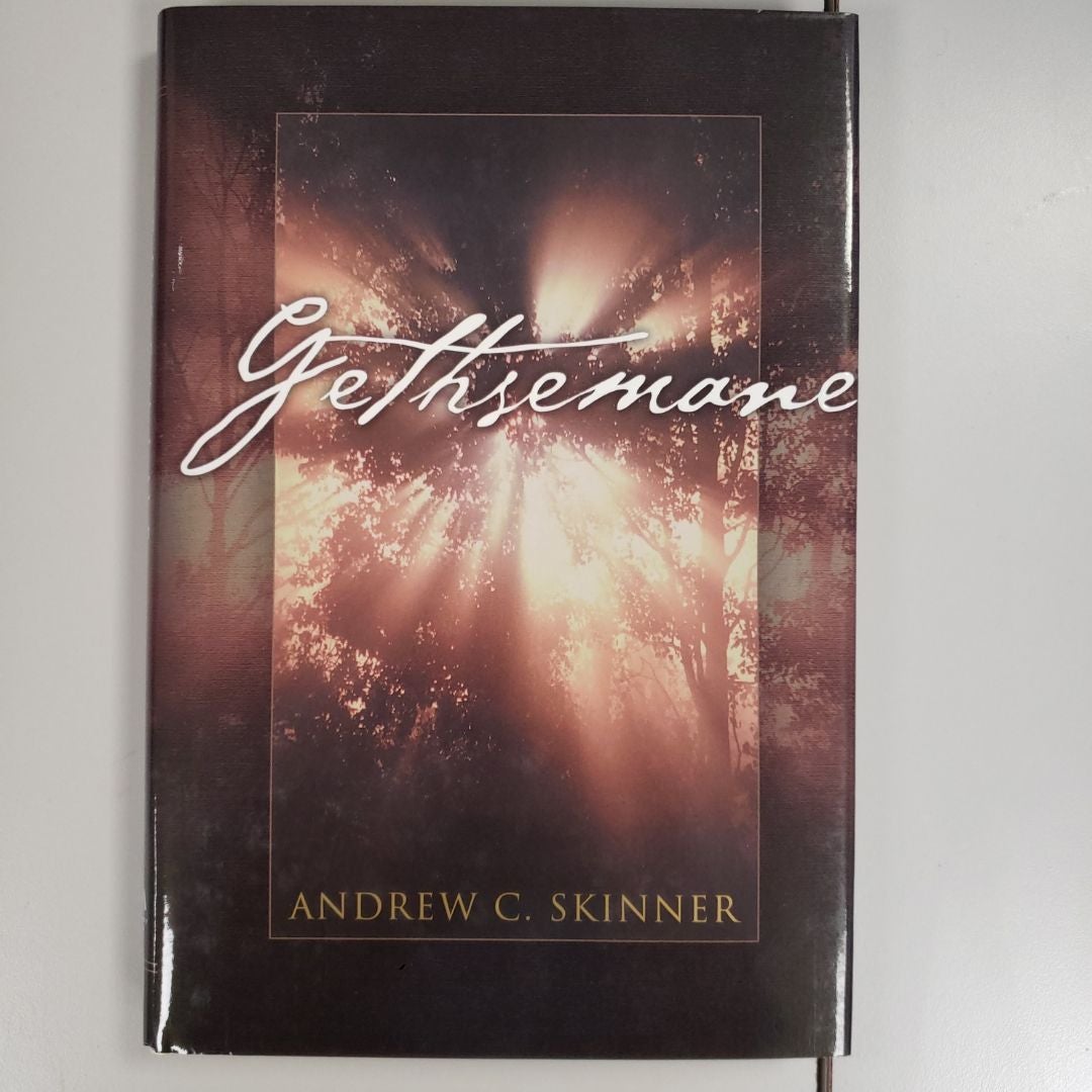 Gethsemane by Andrew C. Skinner