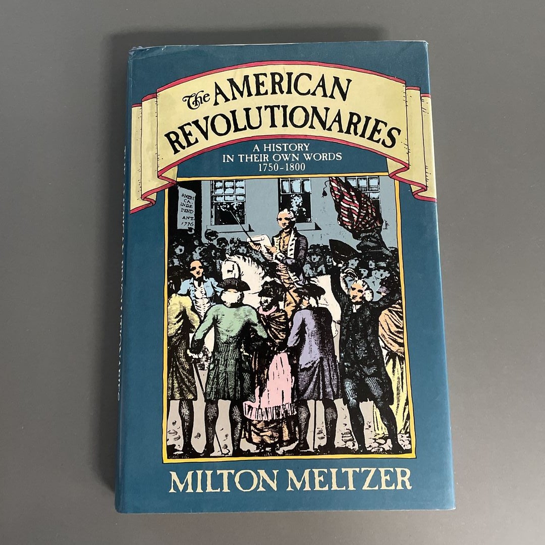 The American Revolutionaries by Milton Meltzer, Hardcover | Pangobooks