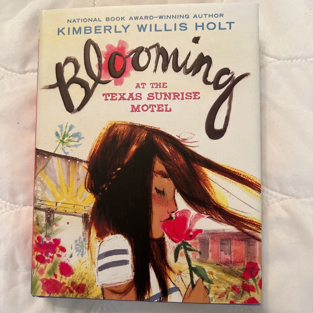 Blooming at the Texas Sunrise Motel by Kimberly Willis Holt, Hardcover ...