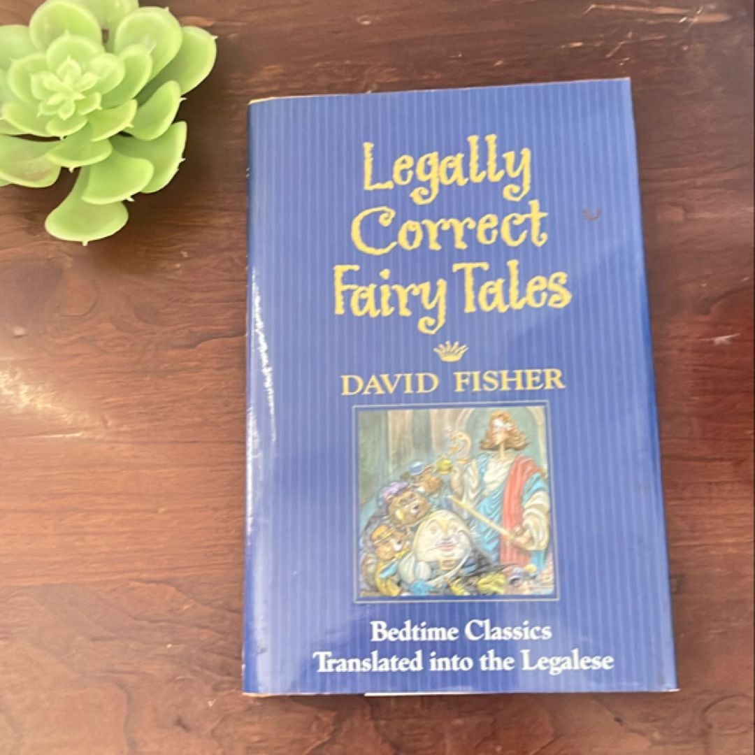 Legally Correct Fairy Tales by David Fisher Legally Correct Fairy Tales by David Fisher