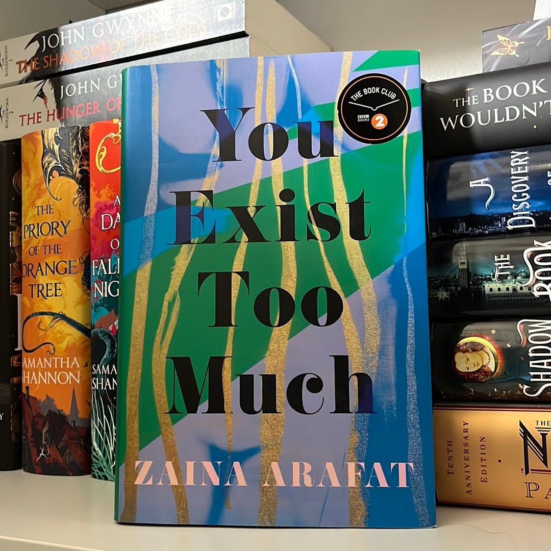 You Exist Too Much by Zaina Arafat