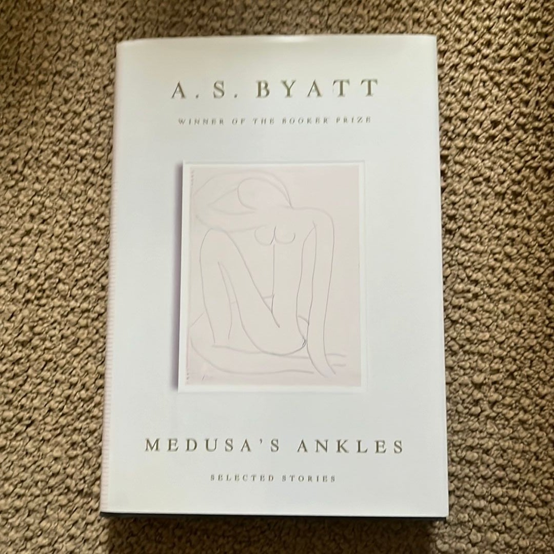 Medusa's Ankles by A. S. Byatt, David Mitchell