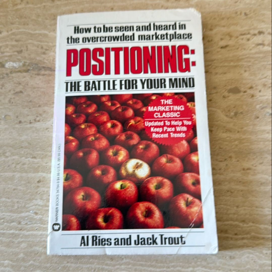 Positioning: the Battle for Your Mind by Al Ries, Jack Trout