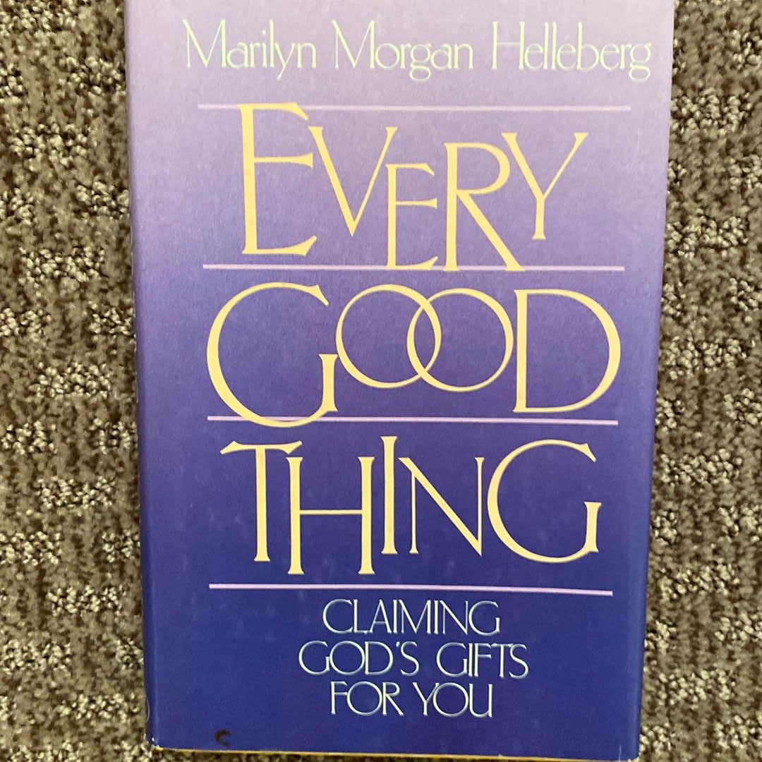 Every Good Thing by Marilyn Morgan Helleberg, Hardcover | Pangobooks
