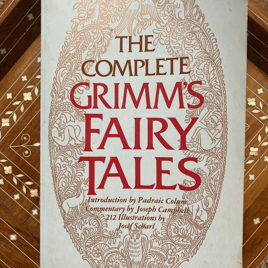 The Complete Grimm's Fairy Tales by Brothers Brothers Grimm