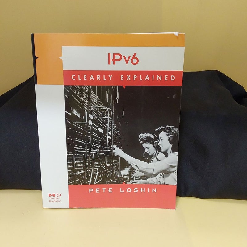 IPv6 Clearly Explained by Pete Loshin IPv6 Clearly Explained by Pete Loshin