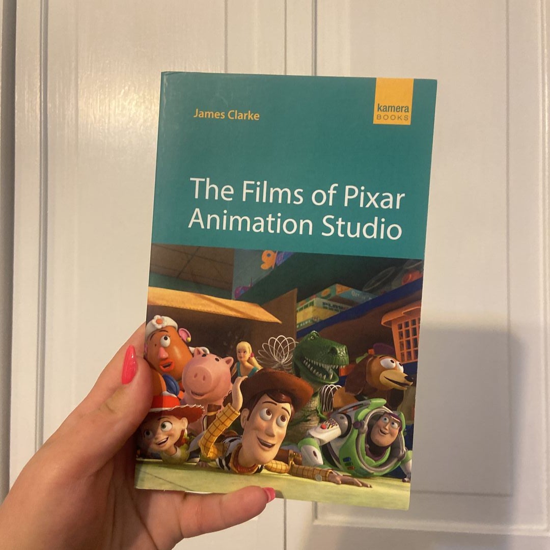 The Films of Pixar Animation Studio by James Clarke