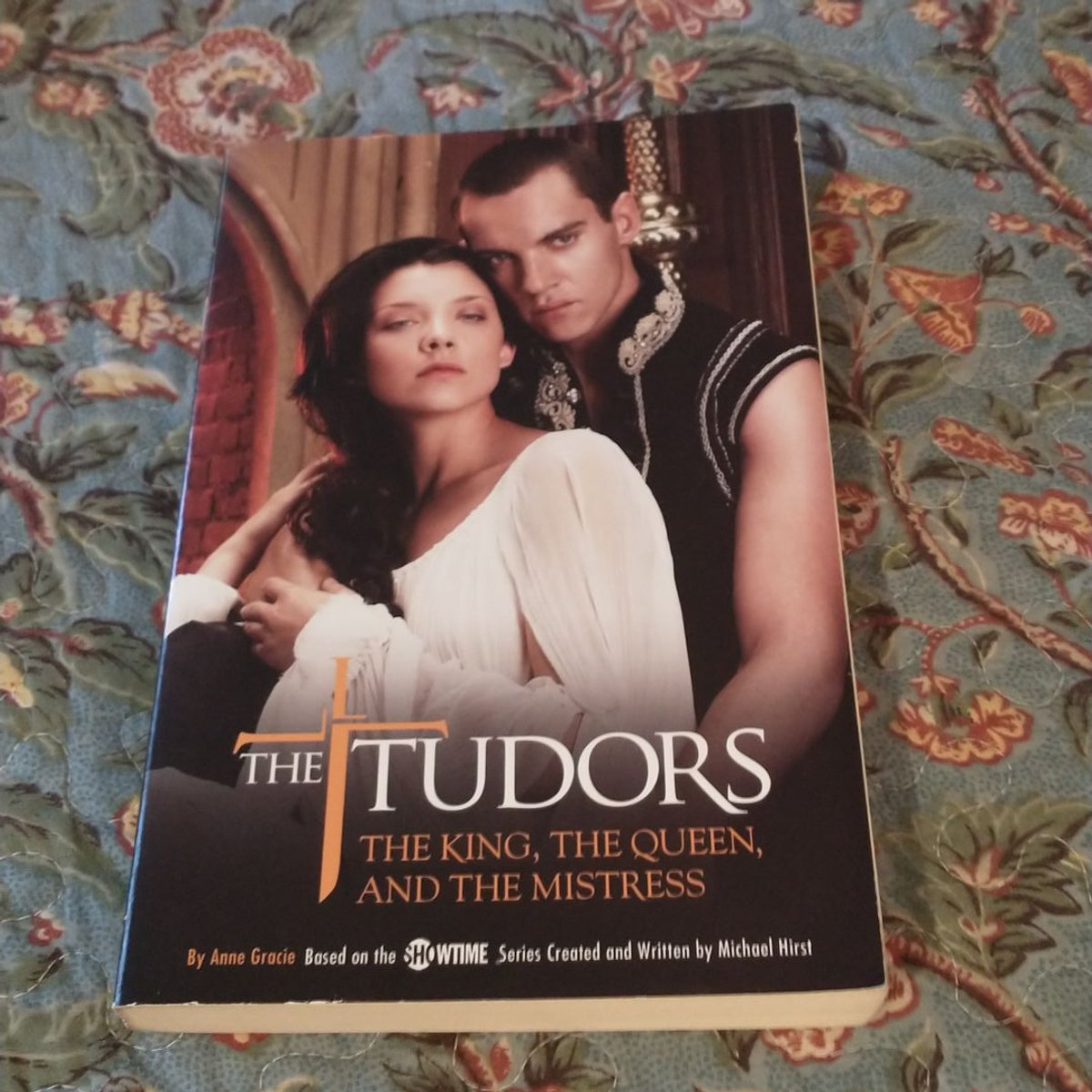 The Tudors: the King, the Queen, and the Mistress by Michael Hirst ...