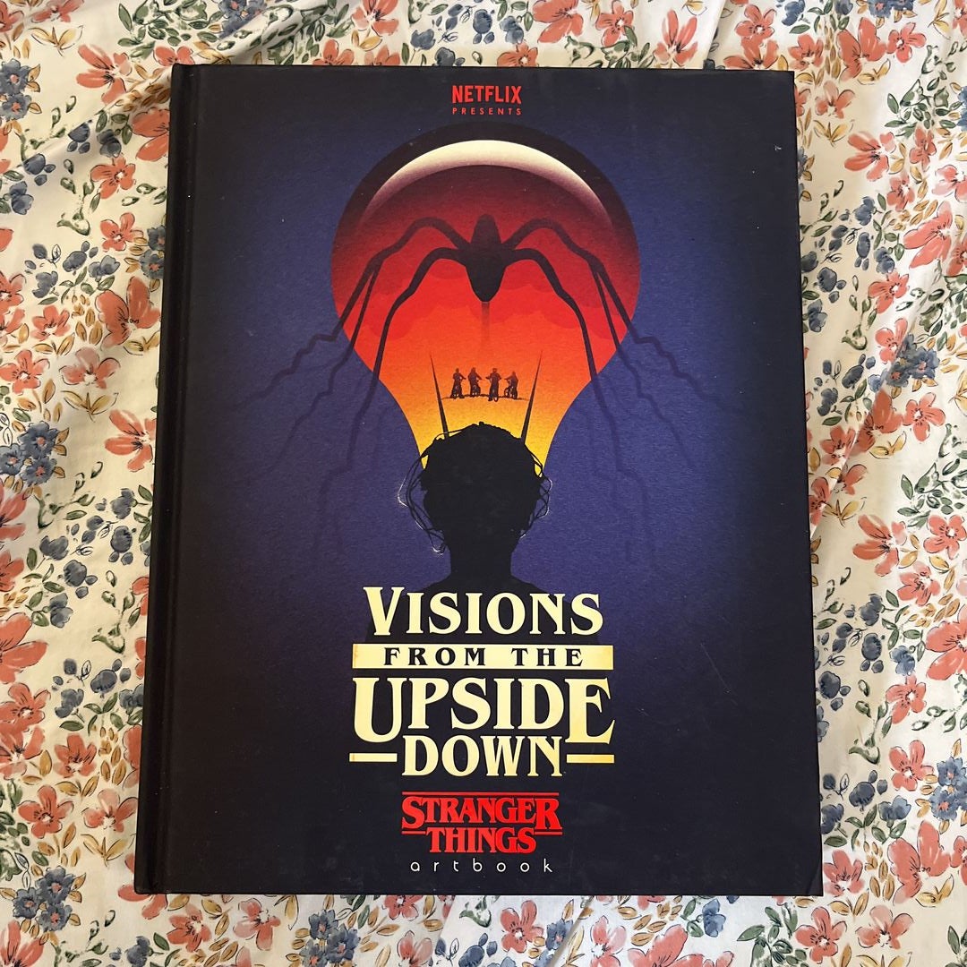 Visions from the Upside down: Stranger Things Artbook by Netflix, Netflix