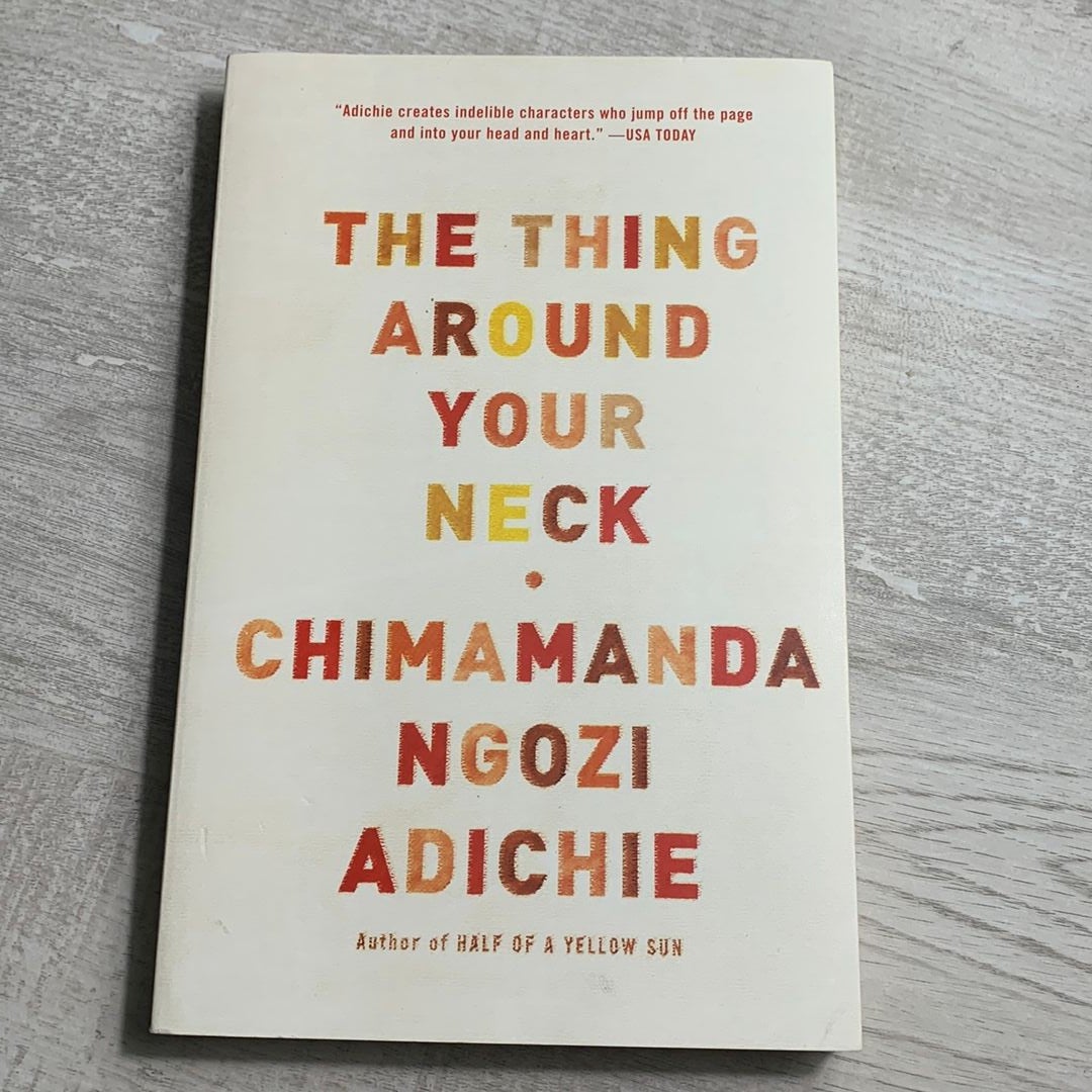 The Thing Around Your Neck by Chimamanda Ngozi Adichie, Paperback ...