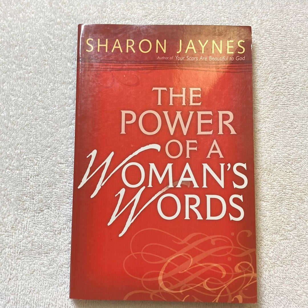 The Power of a Woman's Words by Sharon Jaynes