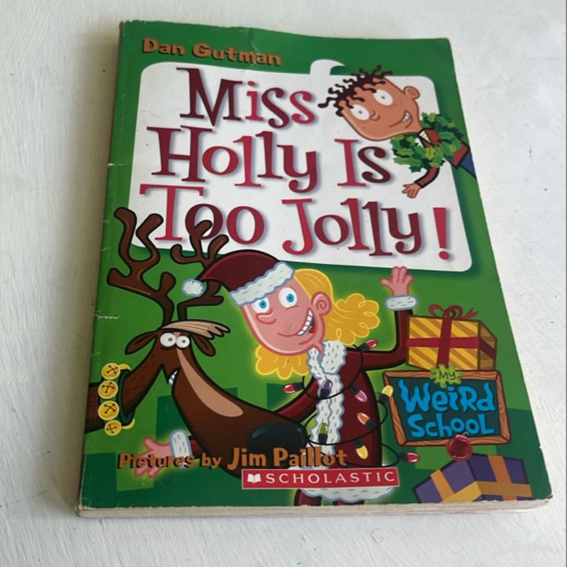Miss Holly Is Too Jolly by Dan Gutman, Paperback | Pangobooks