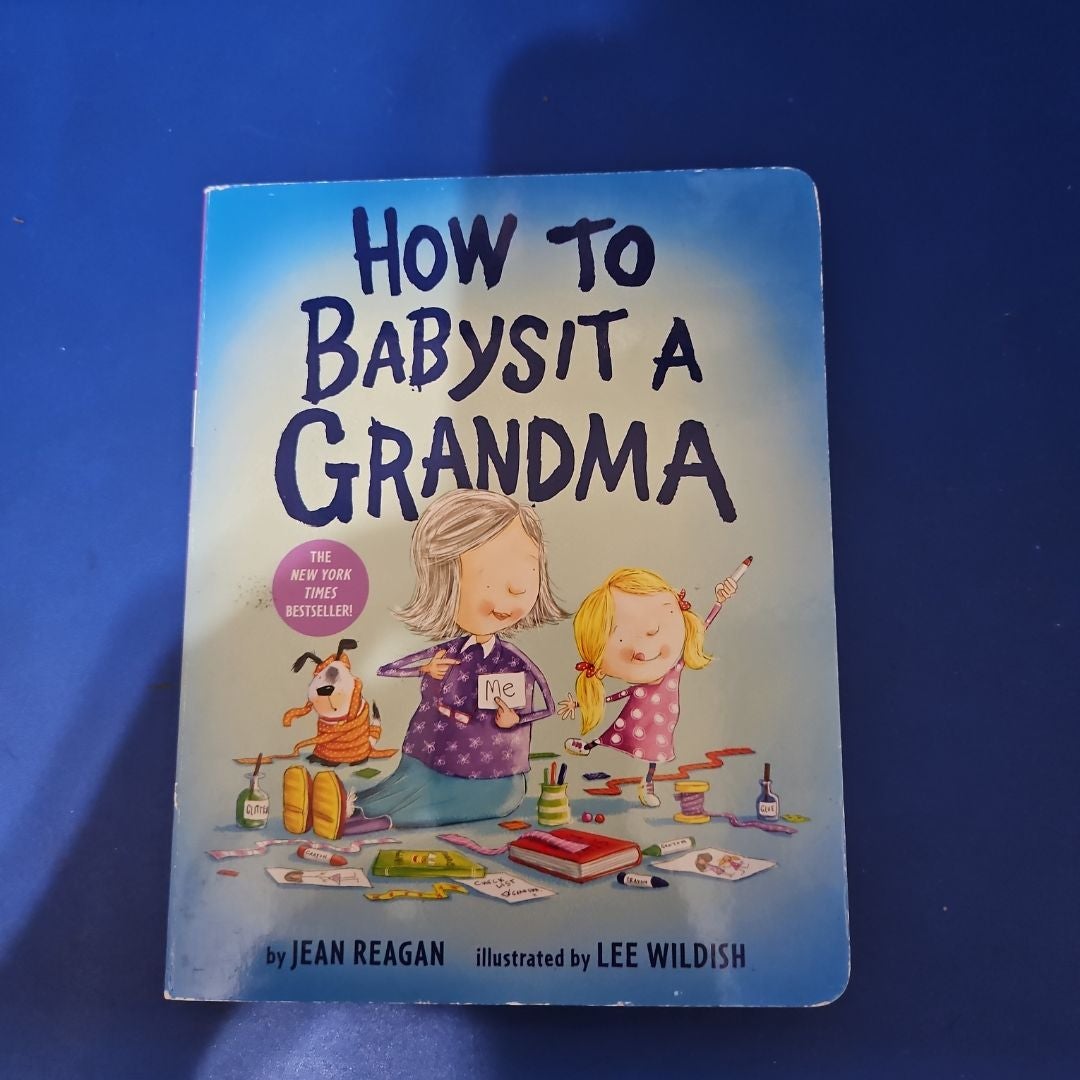 How to Babysit a Grandma by Jean Reagan
