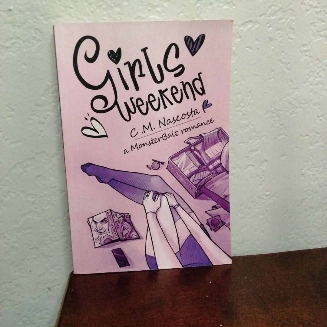 Girls Weekend by C. M. Nascosta