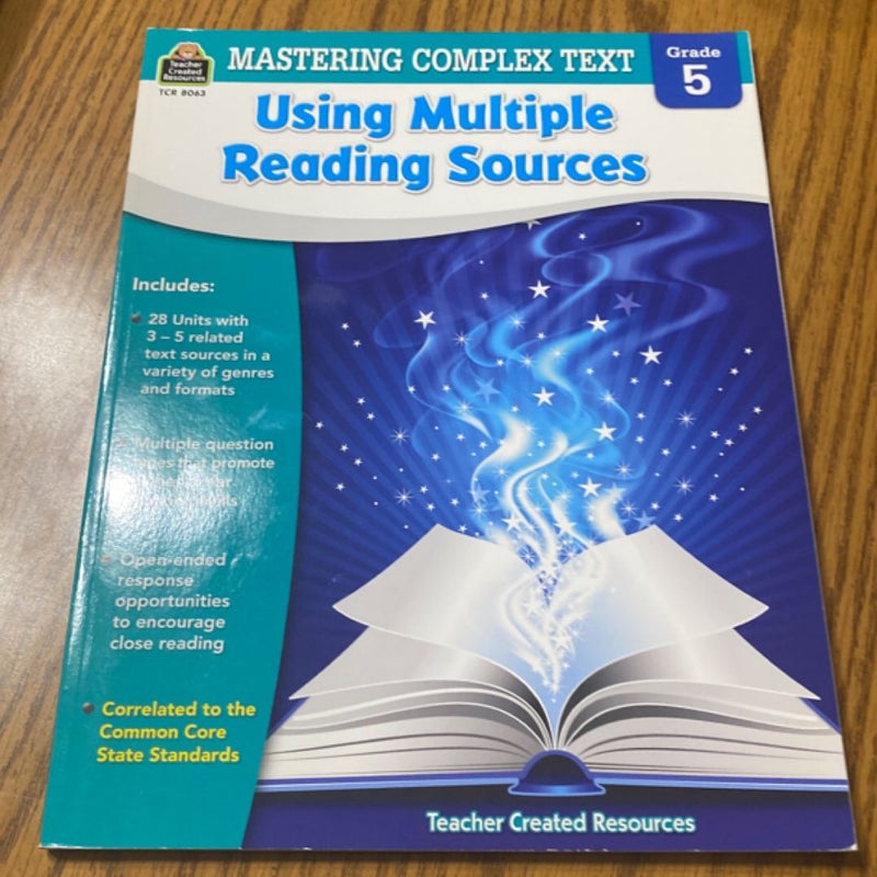 Mastering Complex Text Using Multiple Reading Sources Grd 5 by Karen McRae