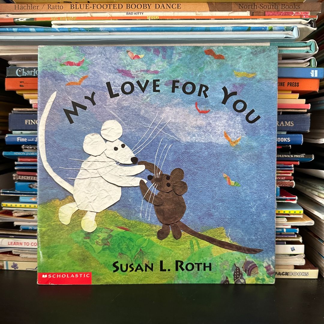 My Love For You by Susan L. Roth, Paperback | Pangobooks