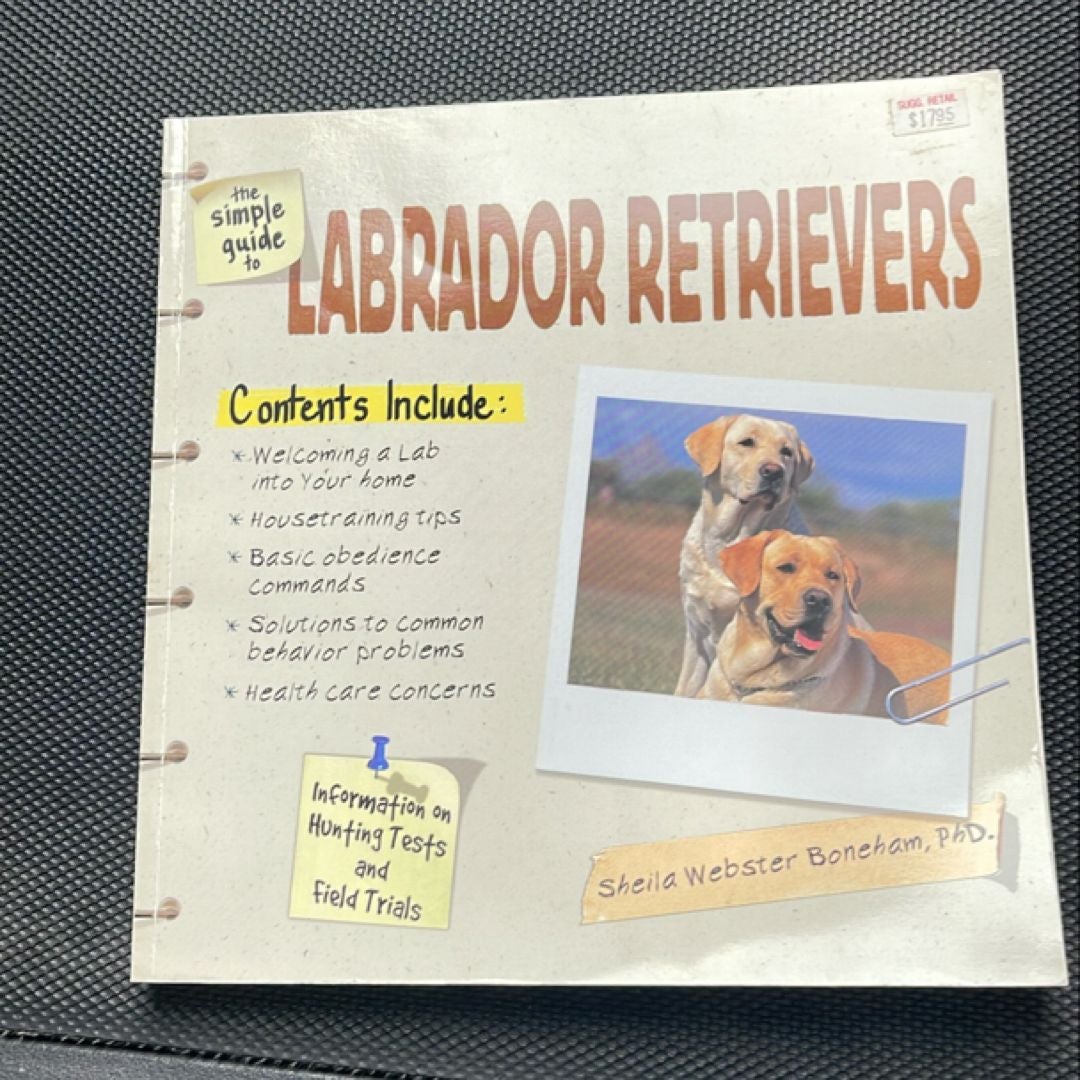 The Simple Guide to Labrador Retrievers by Sheila Webster-Boneham