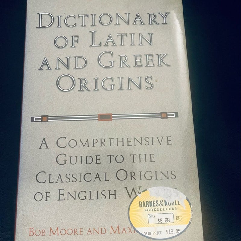 Dictionary of Latin and Greek Origins: A Comprehensive Guide by Bob ...