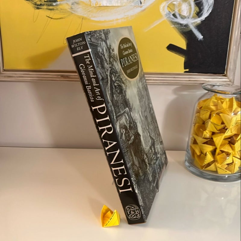 The Mind and Art of Giovanni Battista Piranesi by John Wilton-Ely