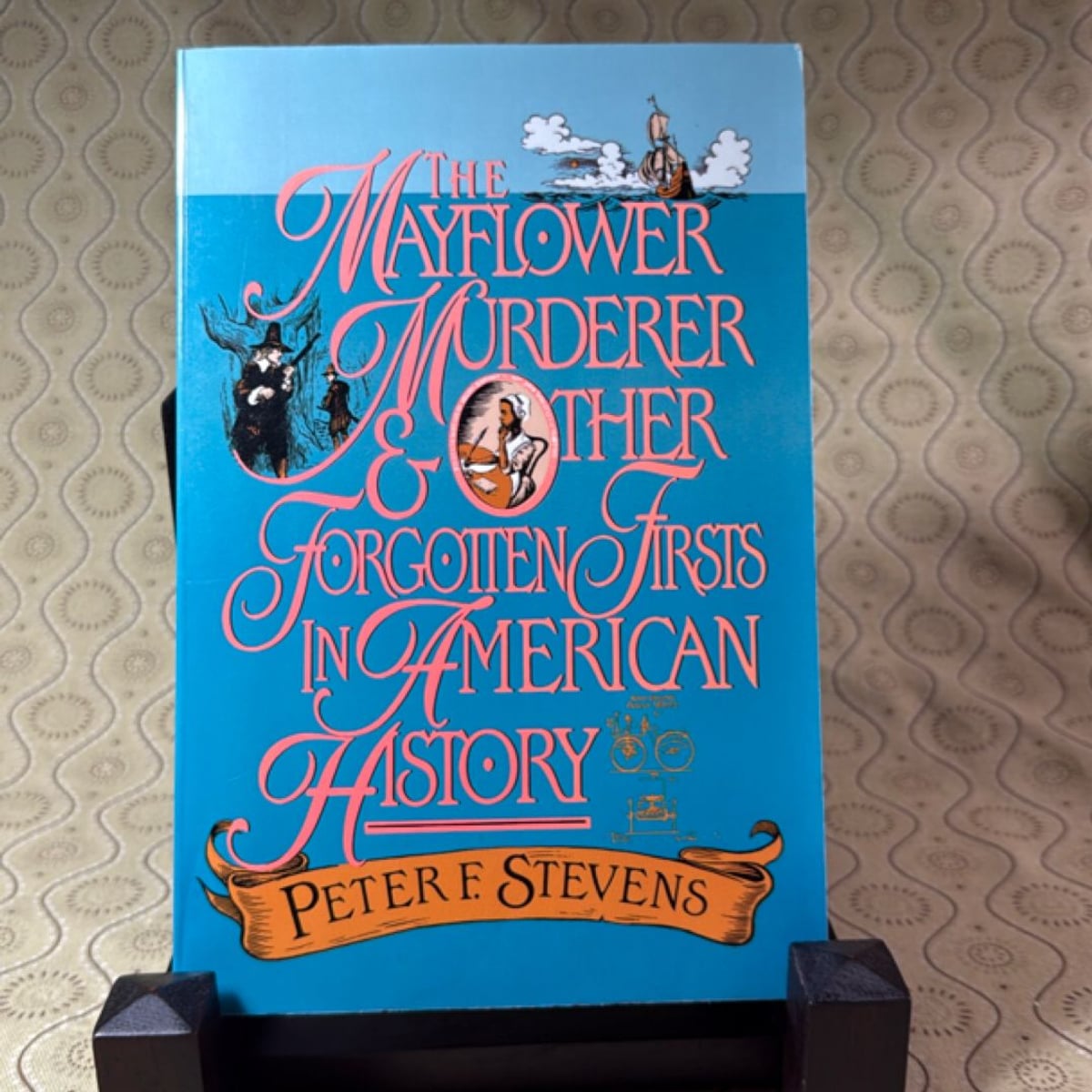 Mayflower Murderer and Other Forgotten Firsts in American History by ...