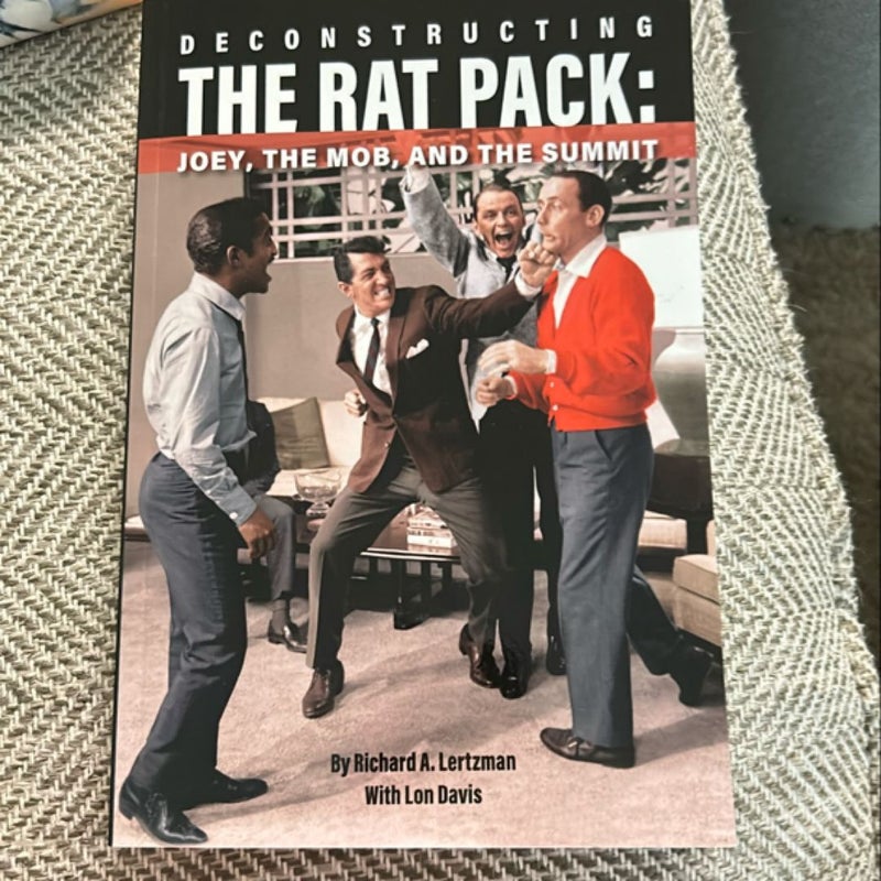 Deconstructing the Rat Pack by Richard A. Lertzman, Lon Davis