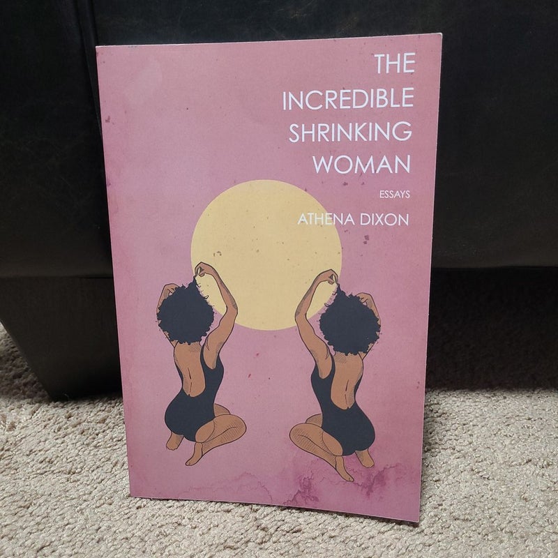 The Incredible Shrinking Woman by Athena Dixon