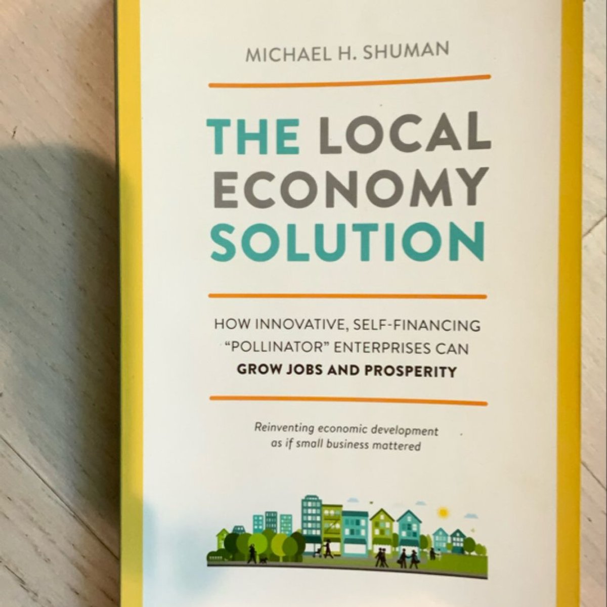 The Local Economy Solution by Michael Shuman