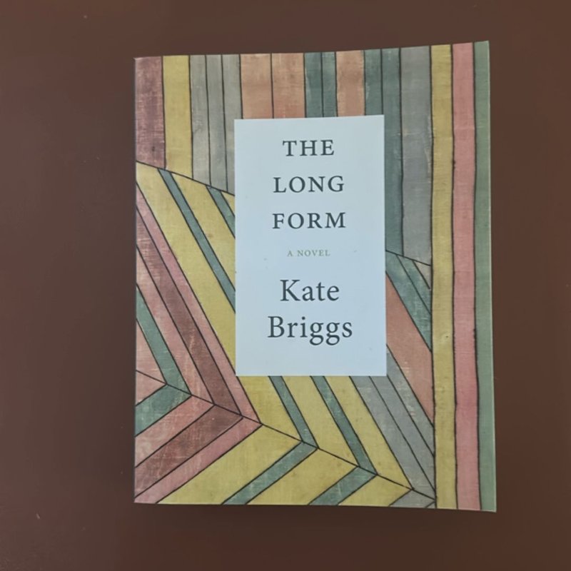 The Long Form by Kate Briggs