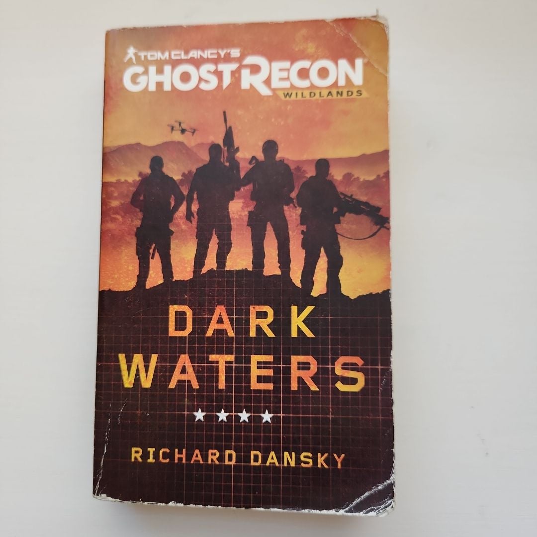 Tom Clancy's Ghost Recon Wildlands: Dark Waters by Richard Dansky