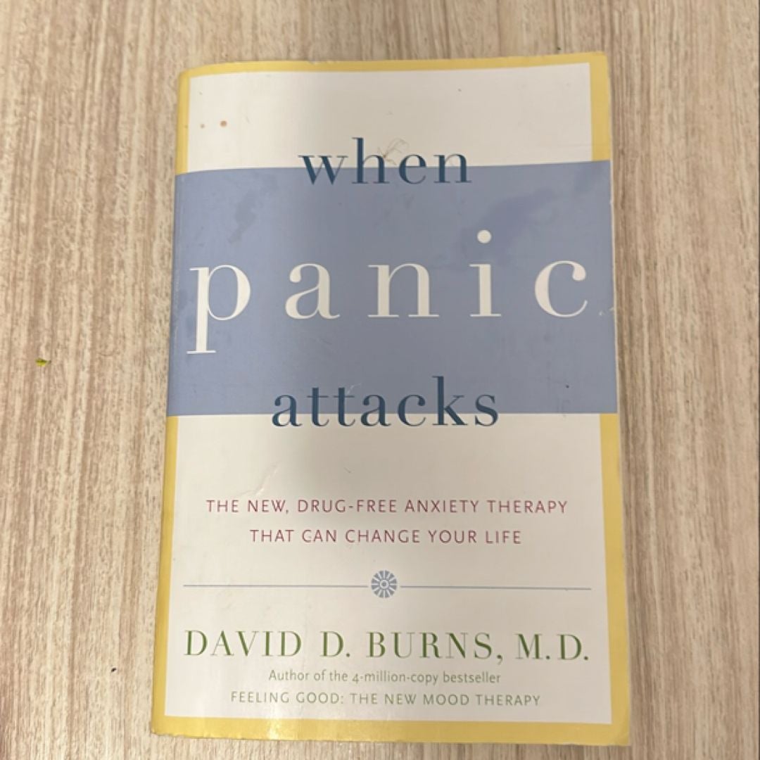 When Panic Attacks by David D. Burns