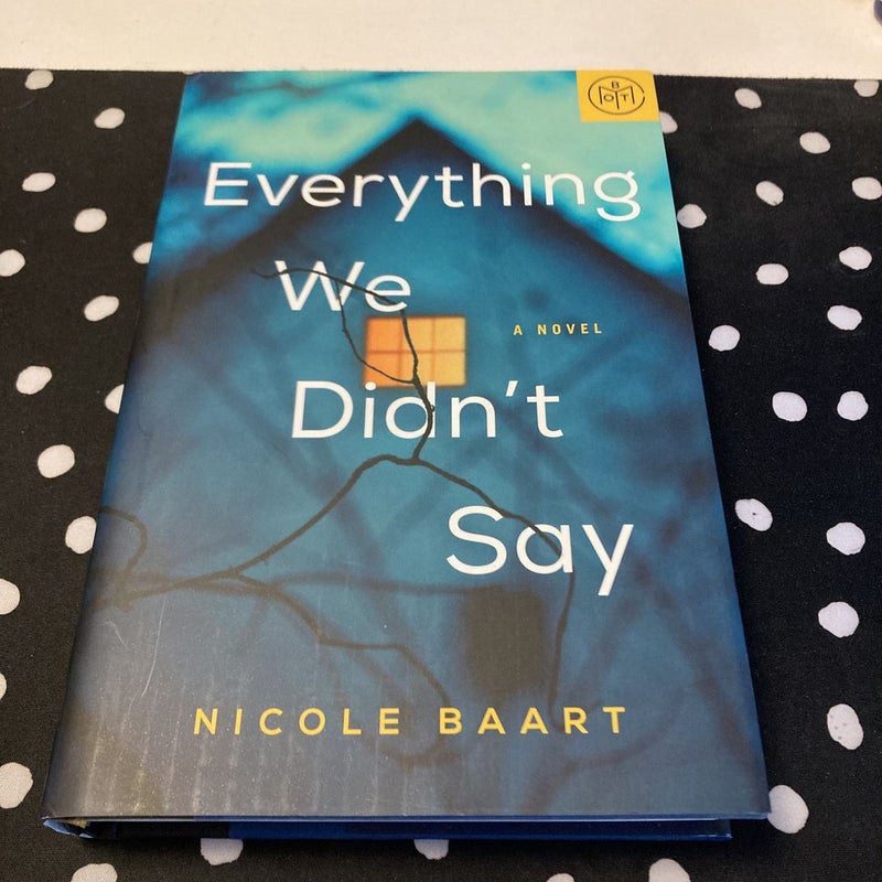 Everything We Didn't Say by Nicole Baart