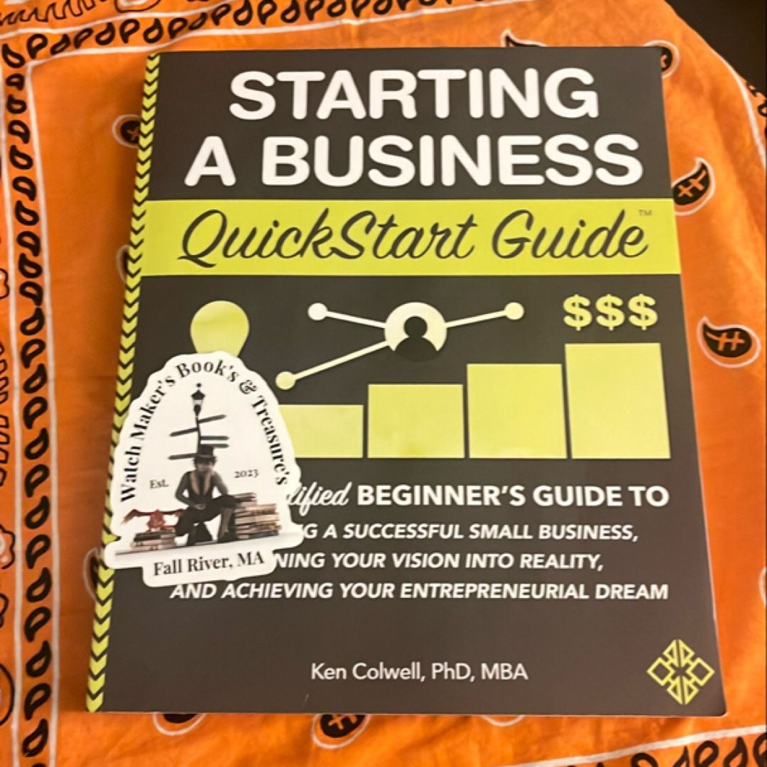 Starting a Business QuickStart Guide by Ken Colwell