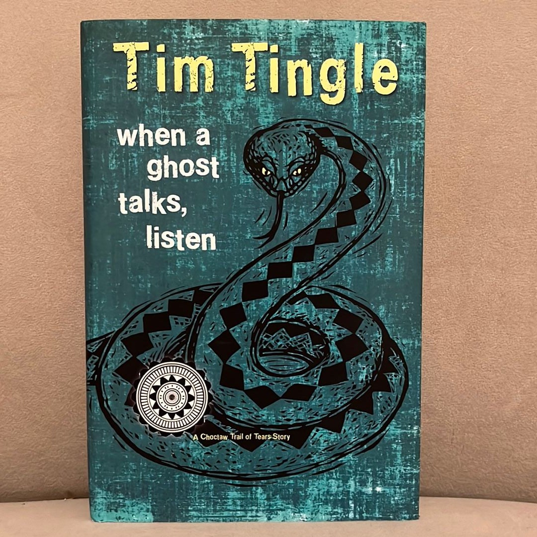 When a Ghost Talks, Listen by Tim Tingle