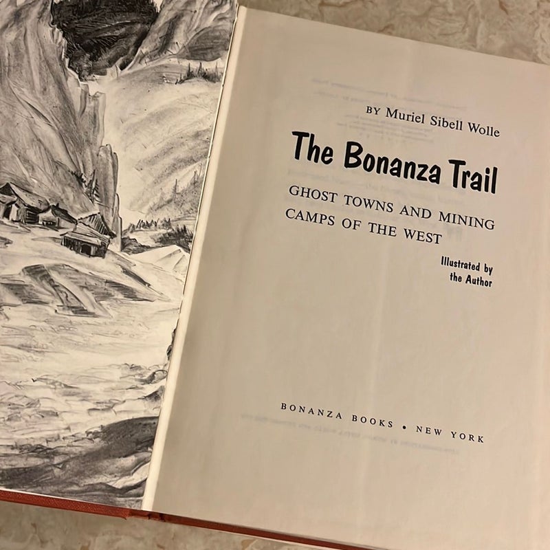 The Bonanza Trail: Ghost Towns and Mining Camps in the West by Muriel ...