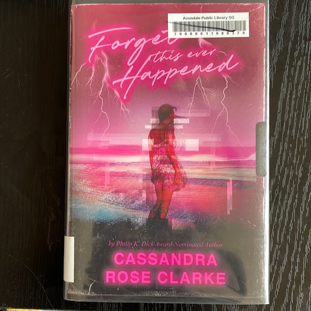Forget This Ever Happened by Cassandra Rose Clarke