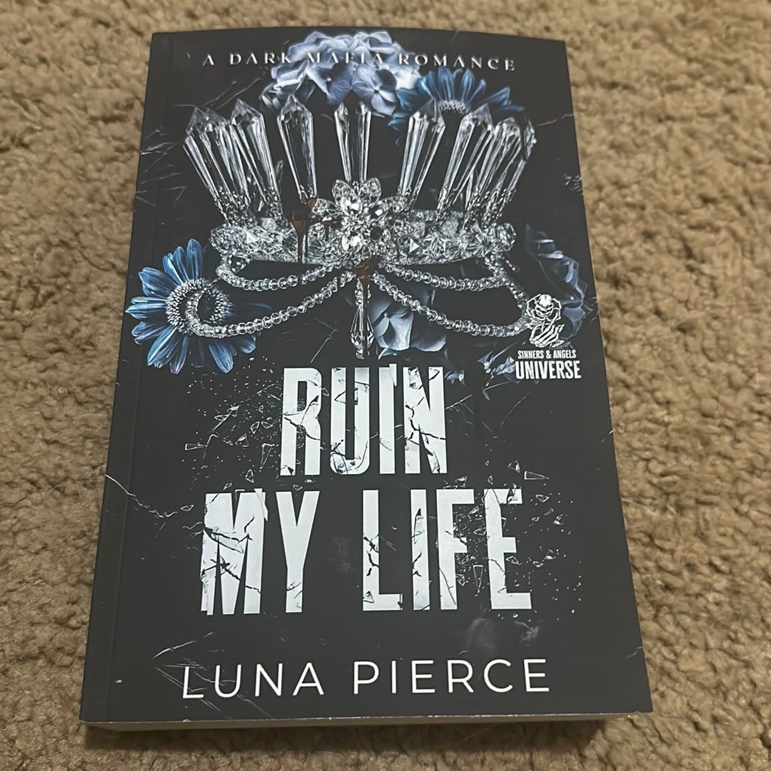 Ruin My Life by Luna Pierce