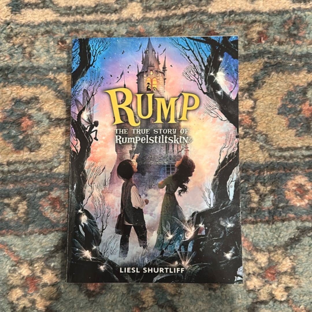 Rump The True Story of Rumpelstiltskin by Liesl Shurtliff , Paperback ...