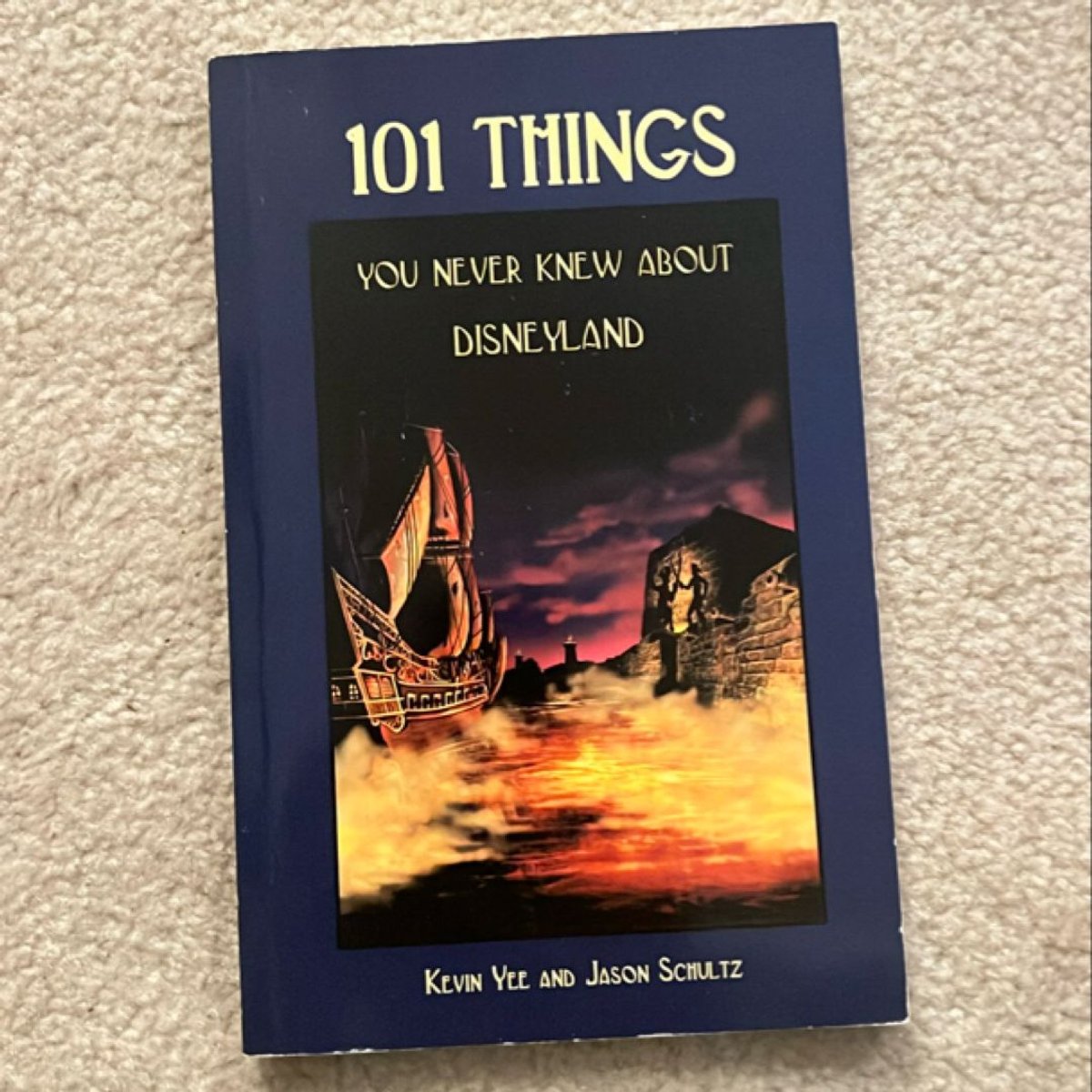 101 Things You Never Knew about Disneyland by Kevin Yee