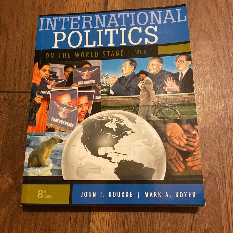 International Politics on the World Stage by Mark Boyer, John T. Rourke ...