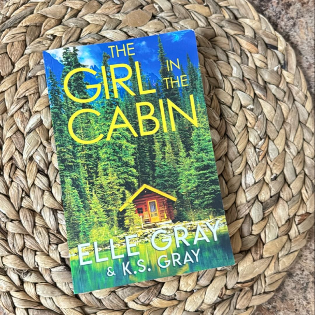 The Girl in the Cabin by K. S. Gray, Elle Gray