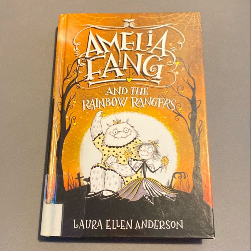 Amelia Fang and the Rainbow Rangers by Laura Ellen Anderson