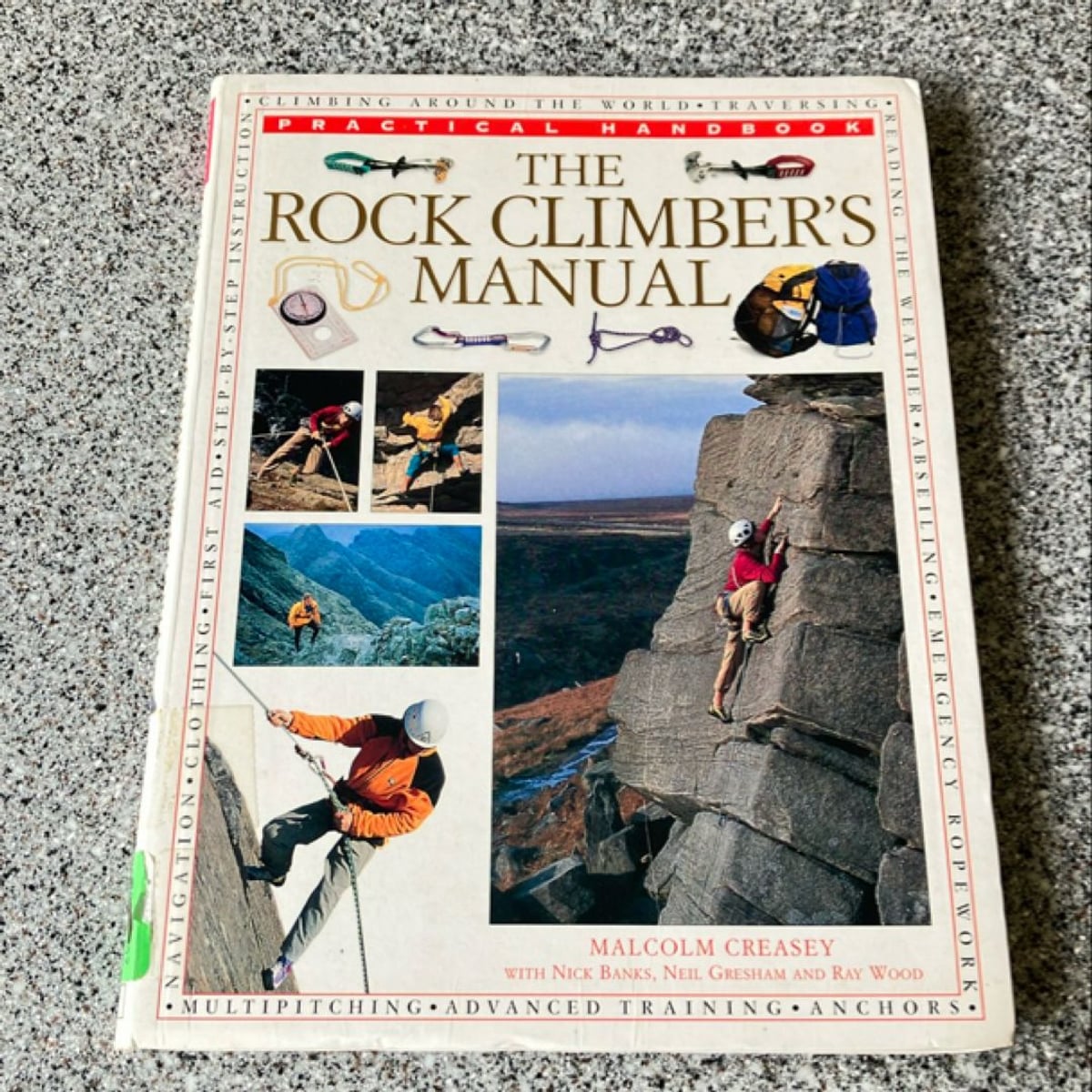 The Rock Climber's Manual by Malcolm Creasey, Nick Banks, Ray Wood