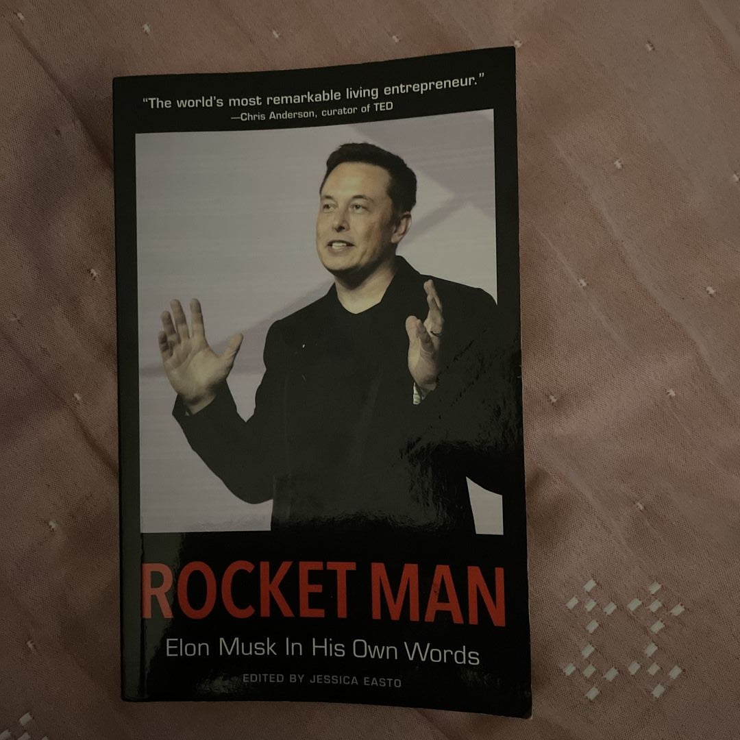 Rocket Man: Elon Musk in His Own Words by Jessica Easto