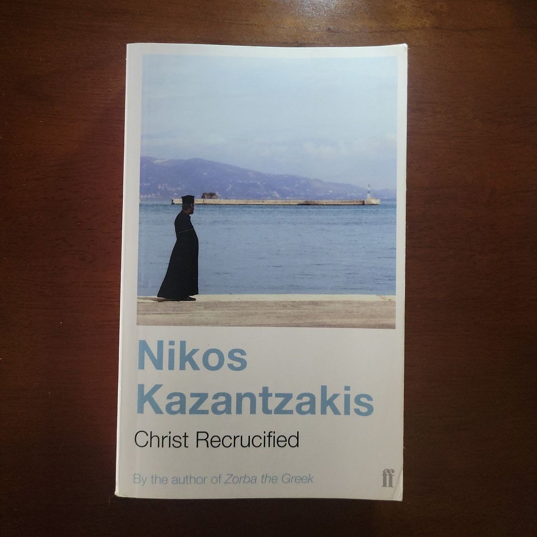 Christ Recrucified by Nikos Kazantzakis, Jonathan Griffin
