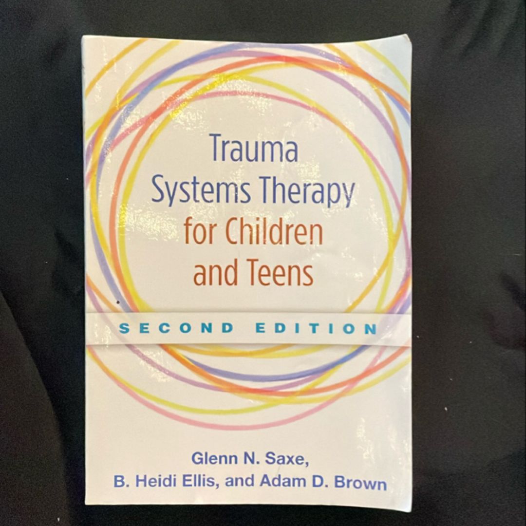 Trauma Systems Therapy for Children and Teens by Glenn N. Saxe, B ...