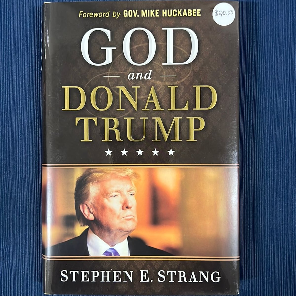 God and Donald Trump by Stephen E. Strang