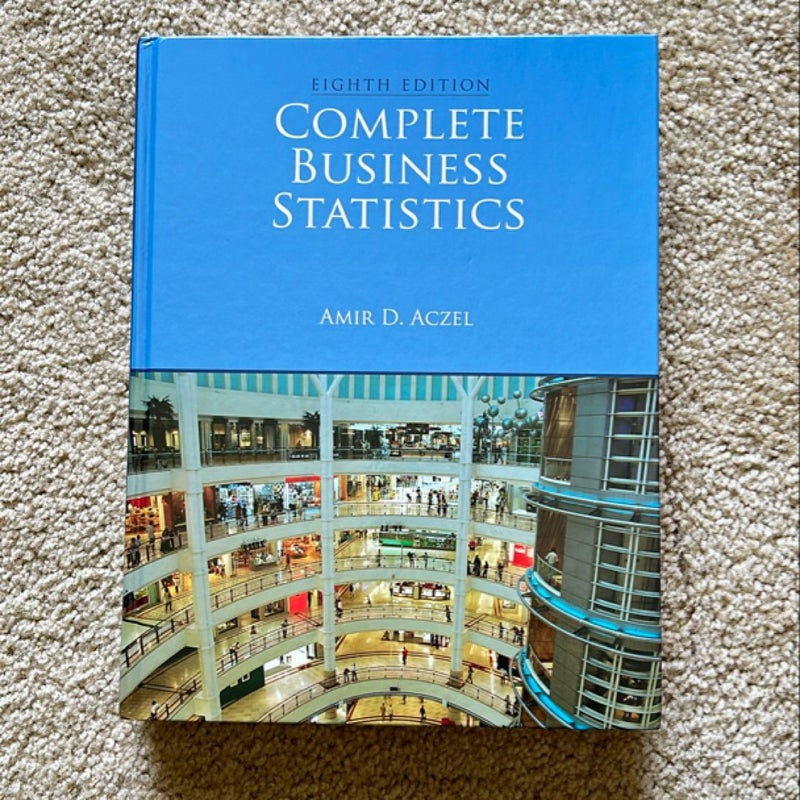 Complete Business Statistics by Amir D. Aczel