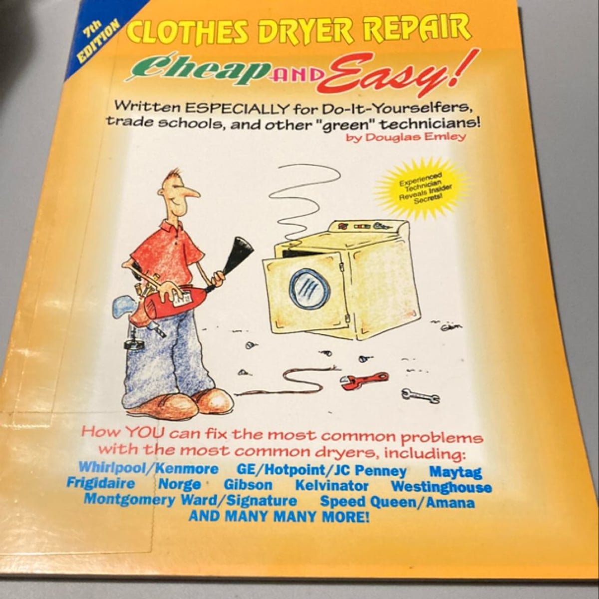 Cheap and Easy! Clothes Dryer Repair, 2000 Edition by Douglas Emley