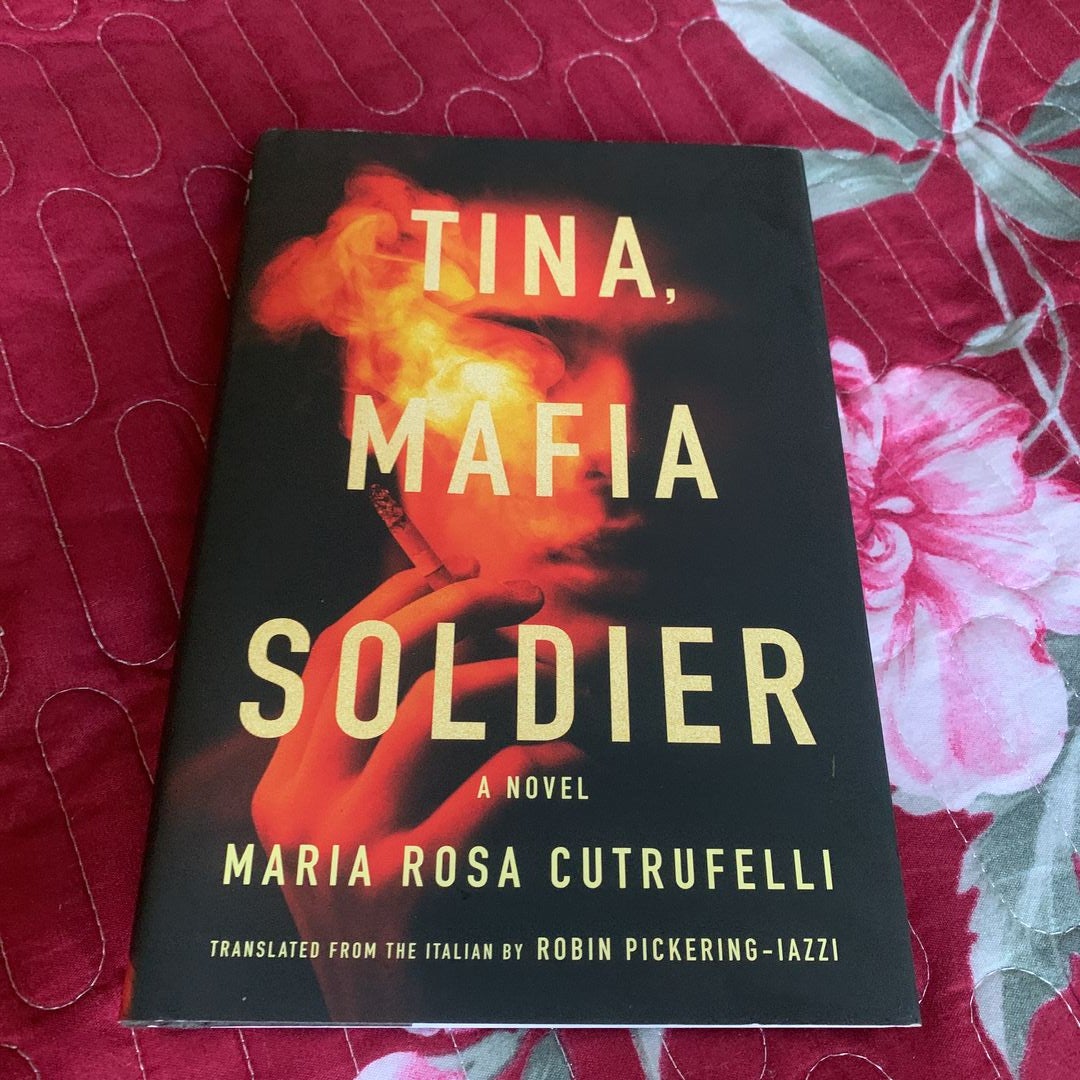 Tina, Mafia Soldier by Maria Rosa Cutrufelli, Robin Pickering-Iazzi